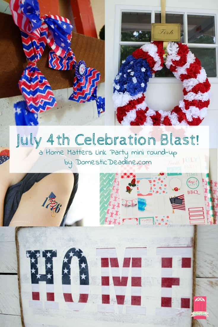 July 4th Celebration Blast + HomeMattersParty #190 - Domestic Deadline